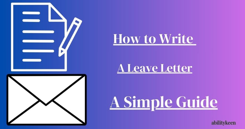 How to Write a Leave Letter - AbilityKeen