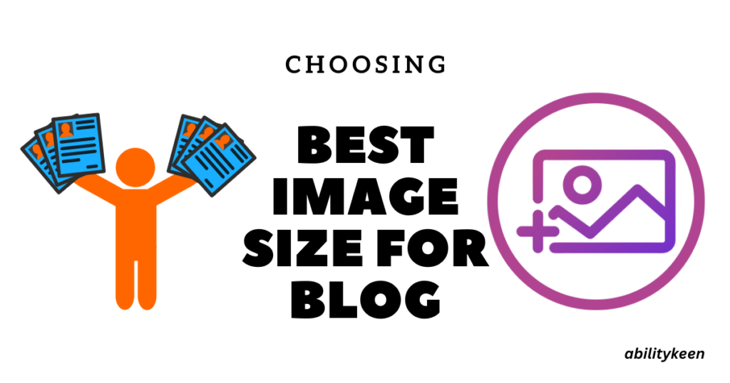 Choosing the Best Image Size for Your Blog - AbilityKeen